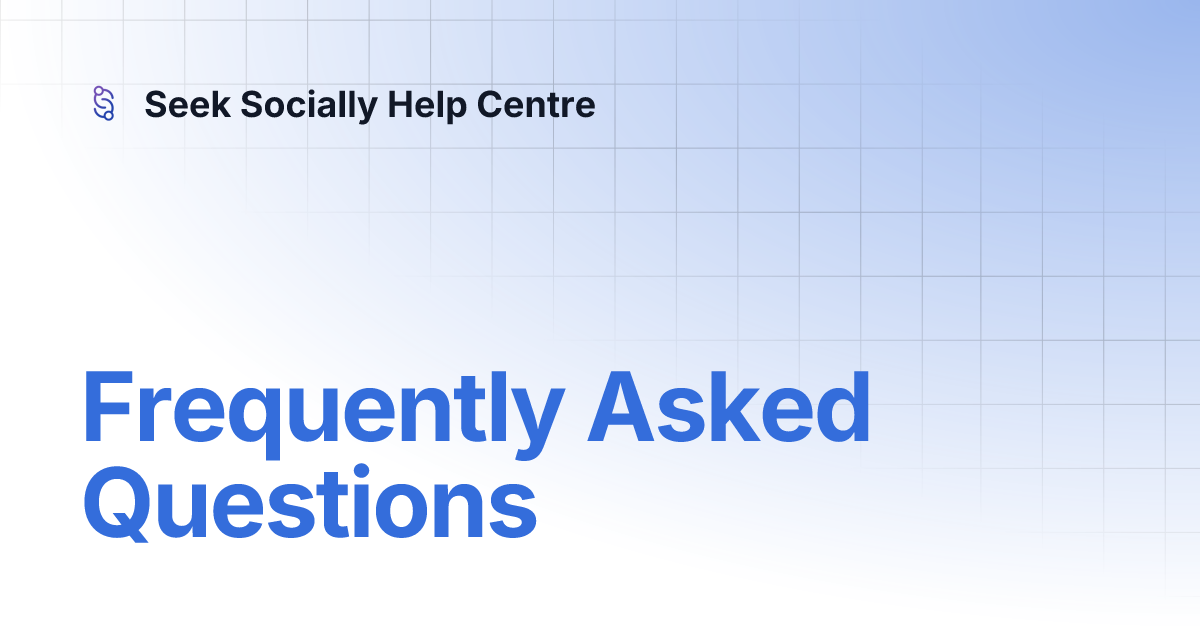 Frequently Asked Questions | Seek Socially Help Centre